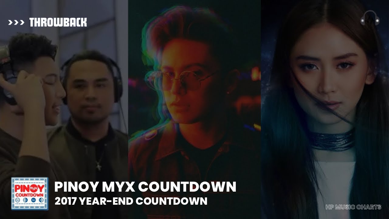 Pinoy MYX Countdown - 2017 Year-End Countdown | THROWBACK - YouTube