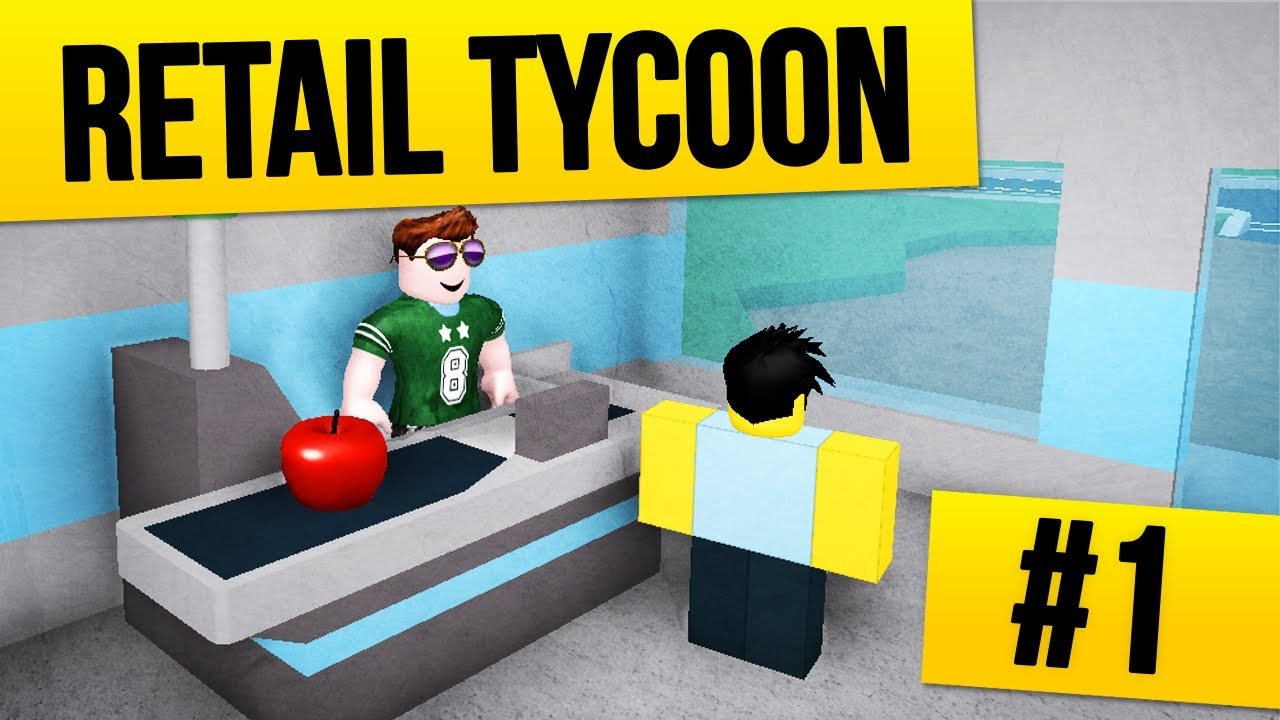 (go away from my store robber)Roblox Retail Tycoon v:1.1.7.3 - YouTube