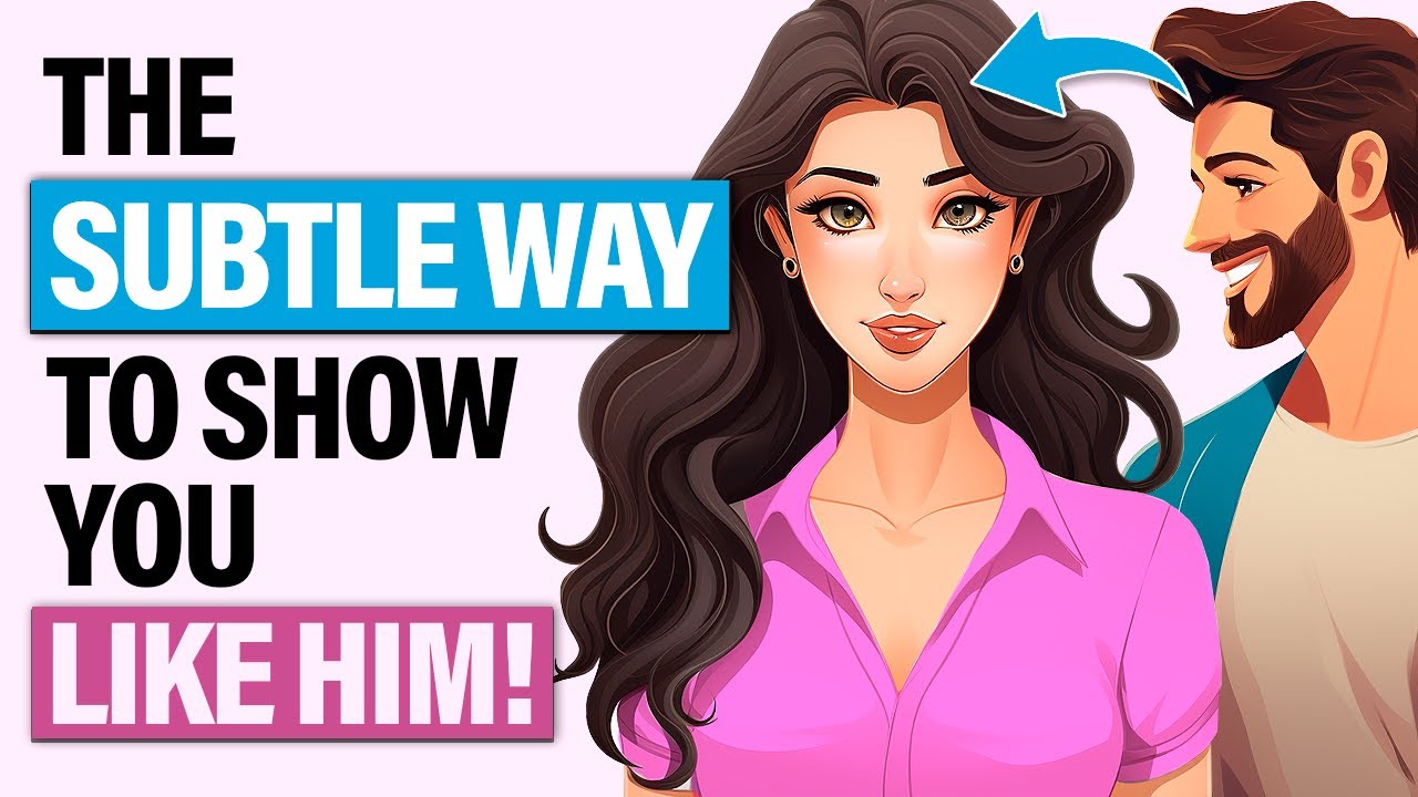 How to Show a Guy You Like Him Without Seeming Desperate? - YouTube
