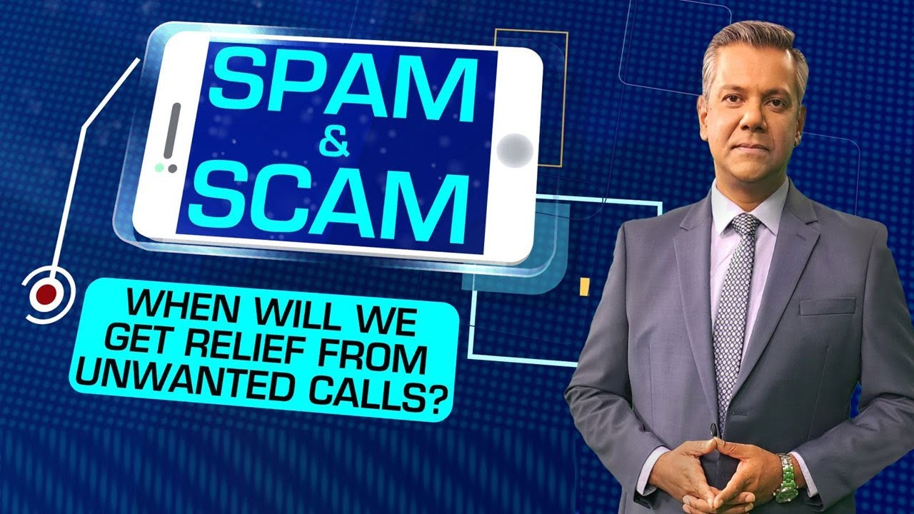Spam Call | Spam & Scam: When Will We Get Relief From Unwanted Calls ...