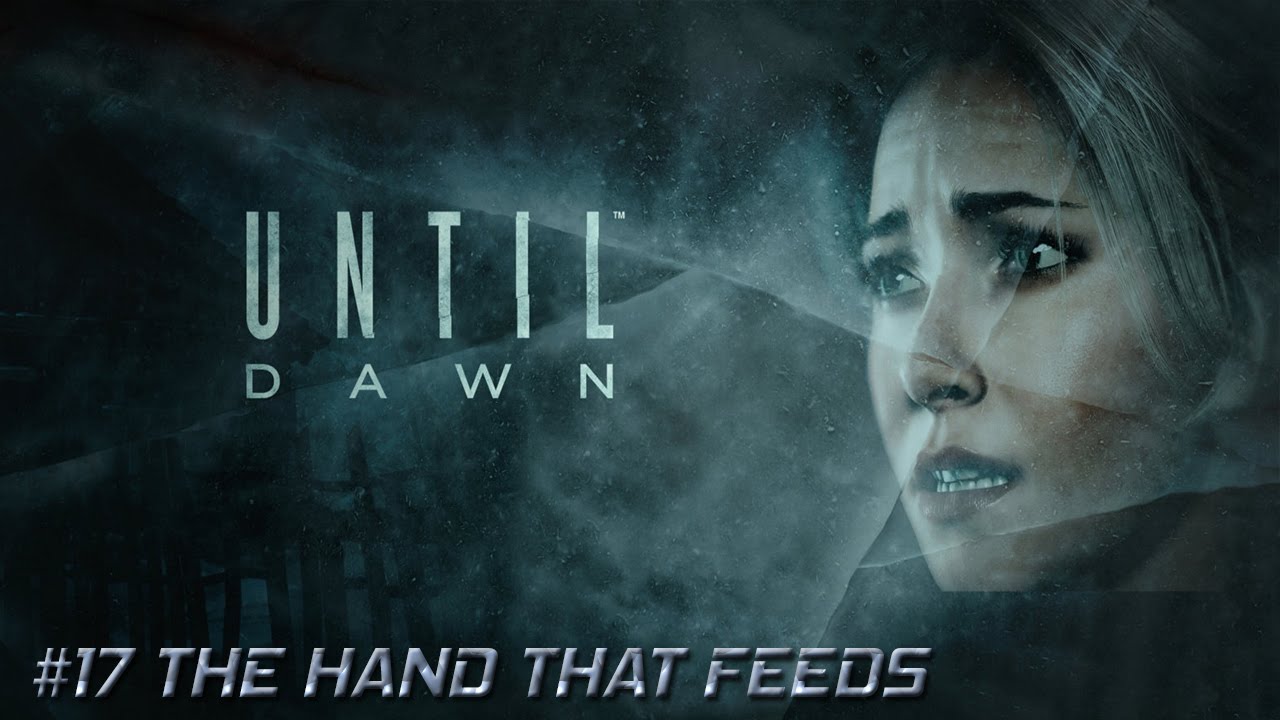 Until Dawn #17: The Hand that Feeds - YouTube