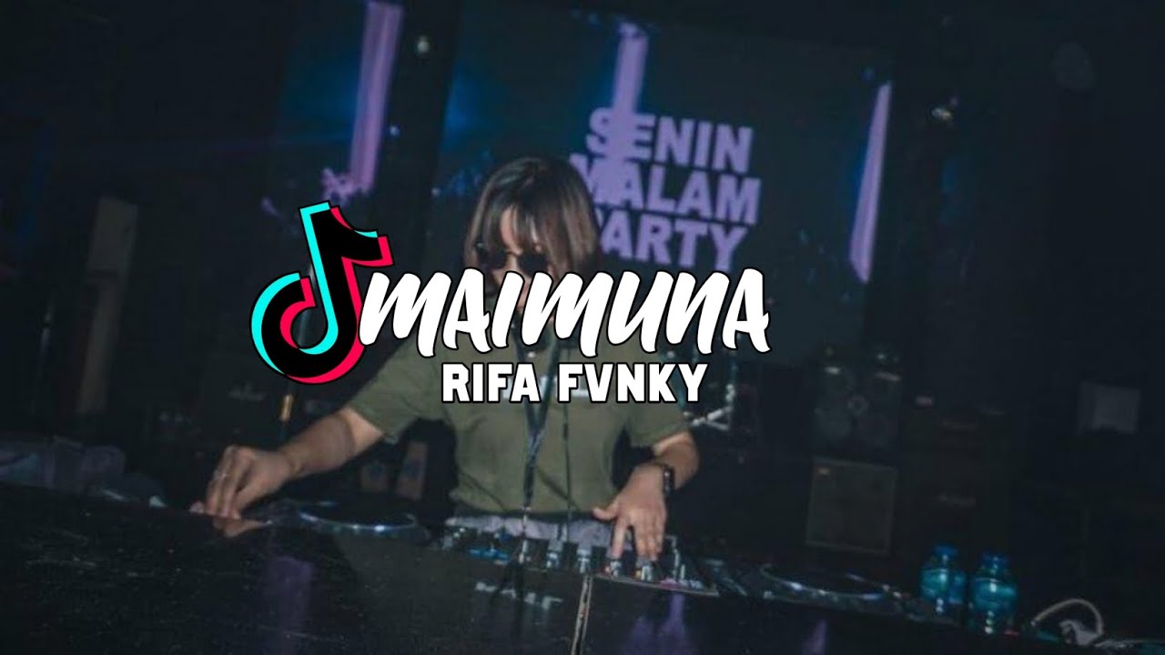 DJ MAIMUNA VIRAL TIKTOK Rifa Fvnky REMIX FULL BASS Nwrmxx - YouTube