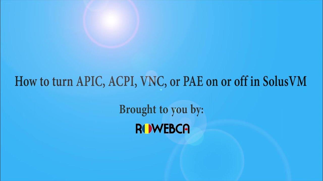 How to Turn APIC, ACPI, VNC, or PAE On or Off in SolusVM ROWEBCA - YouTube