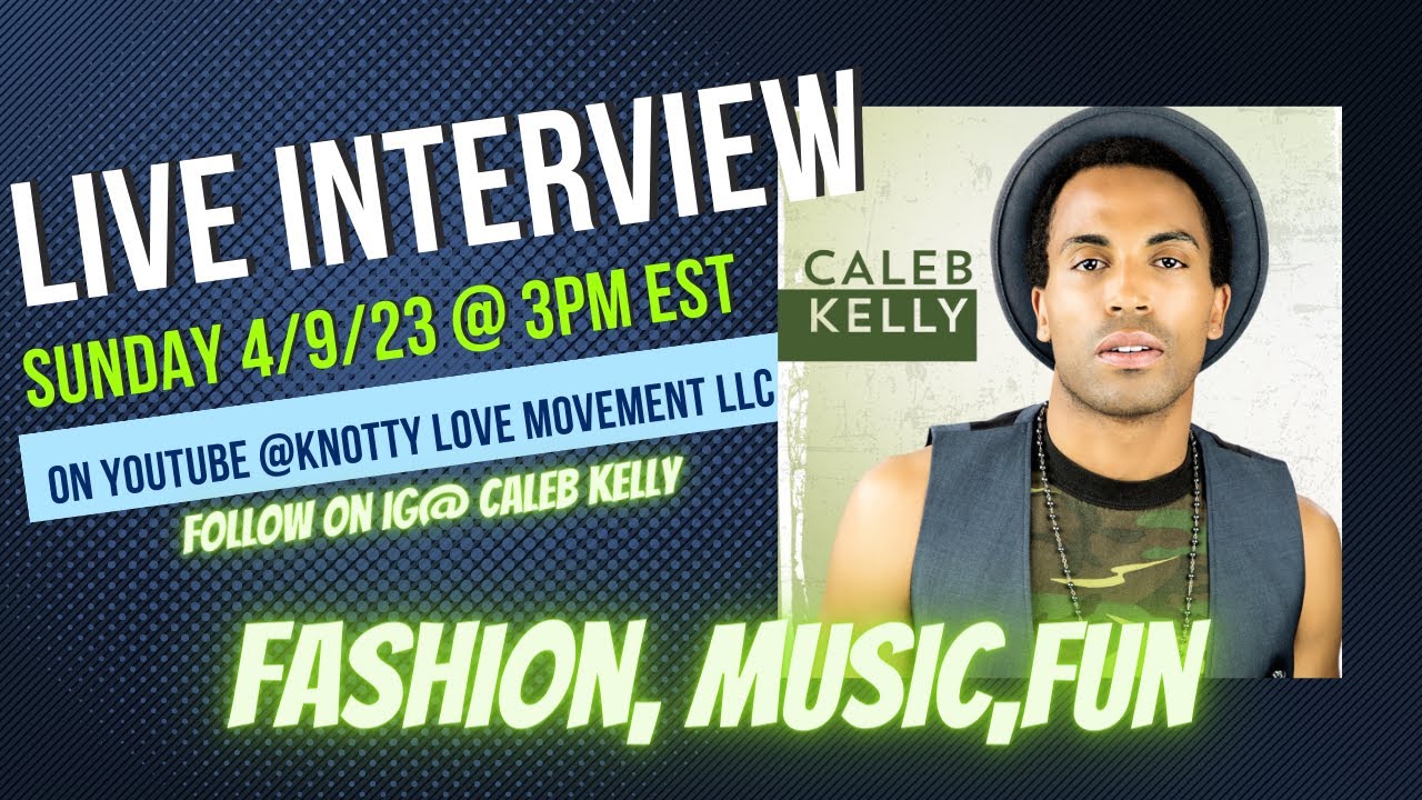 CALEB KELLY- Live Interview! Discussing Fashion and New Music - YouTube