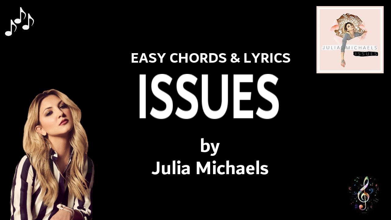 Issues by Julia Michaels - Easy Guitar Chords and Lyrics ~ Capo on 1st ...