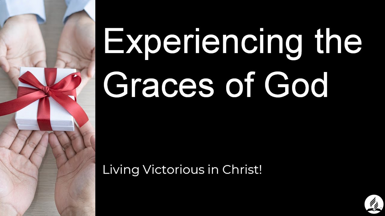 10. Experiencing the Graces of God (05.18.24, Pastor Joe Pieretti ...
