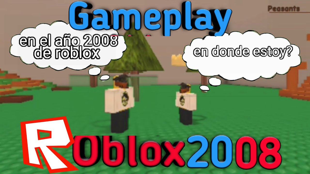 Jugando Roblox 2008 :) Gameplay - YouTube
