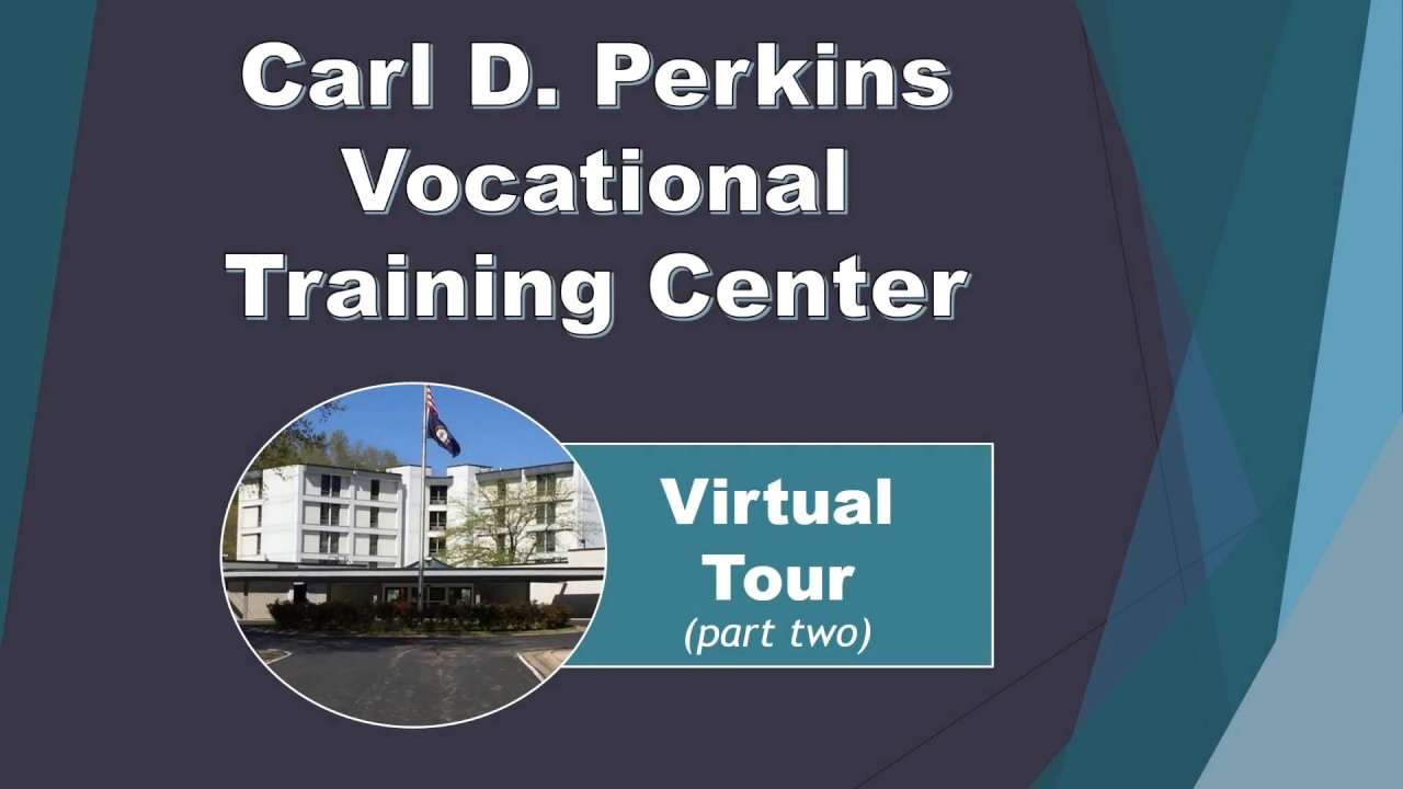 Carl D. Perkins Vocational Training Center Virtual Tour (part two ...