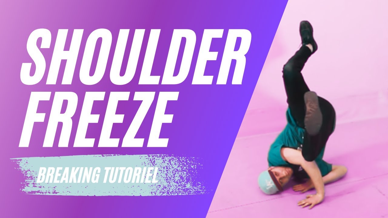 comment faire du breakdance | shoulder freeze tutoriel - YouTube