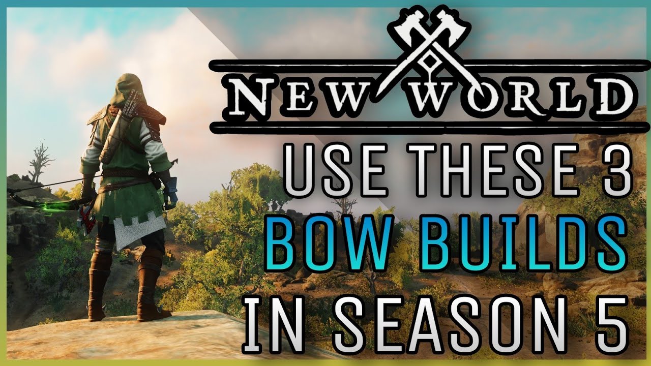 Which Bow Builds Are Best In Season 5? | New World - YouTube