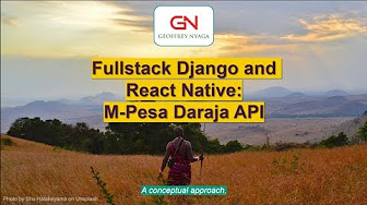Fullstack Django and React Native: M-Pesa Daraja API - YouTube