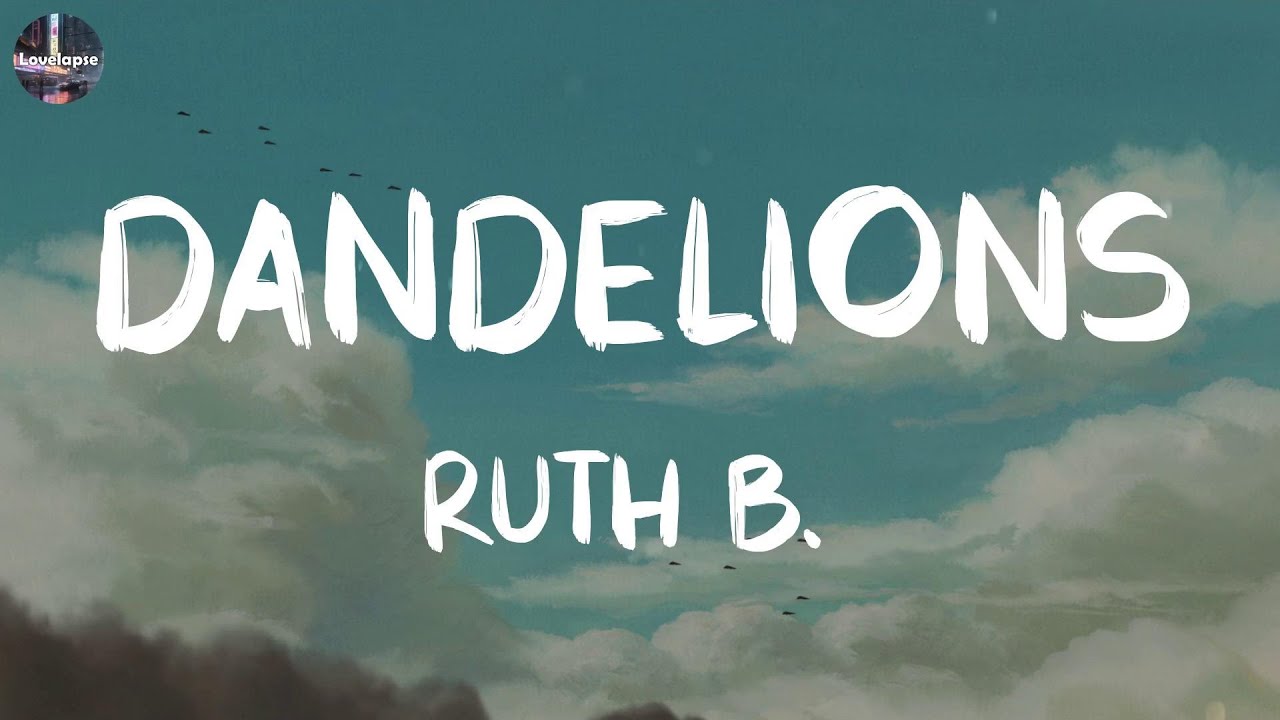 Dandelions (Lyrics) - Ruth B. // Playlist Music // Shawn Mendes, Ava ...