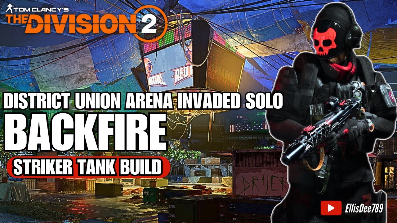 District Union Arena INVADED SOLO | BACKFIRE Striker Tank Build - The ...