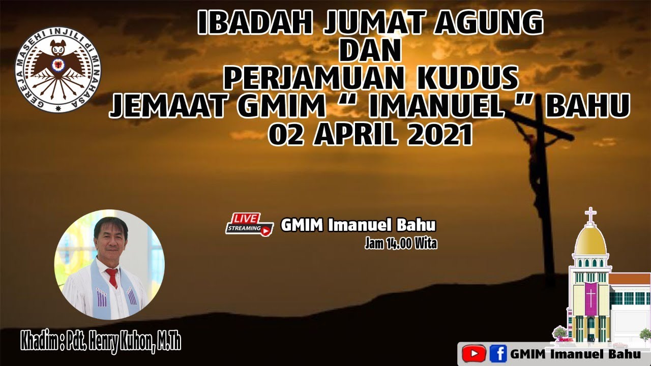 Ibadah Jumat Agung Dan Perjamuan Kudus Gmim Imanuel Bahu Jam 14 00