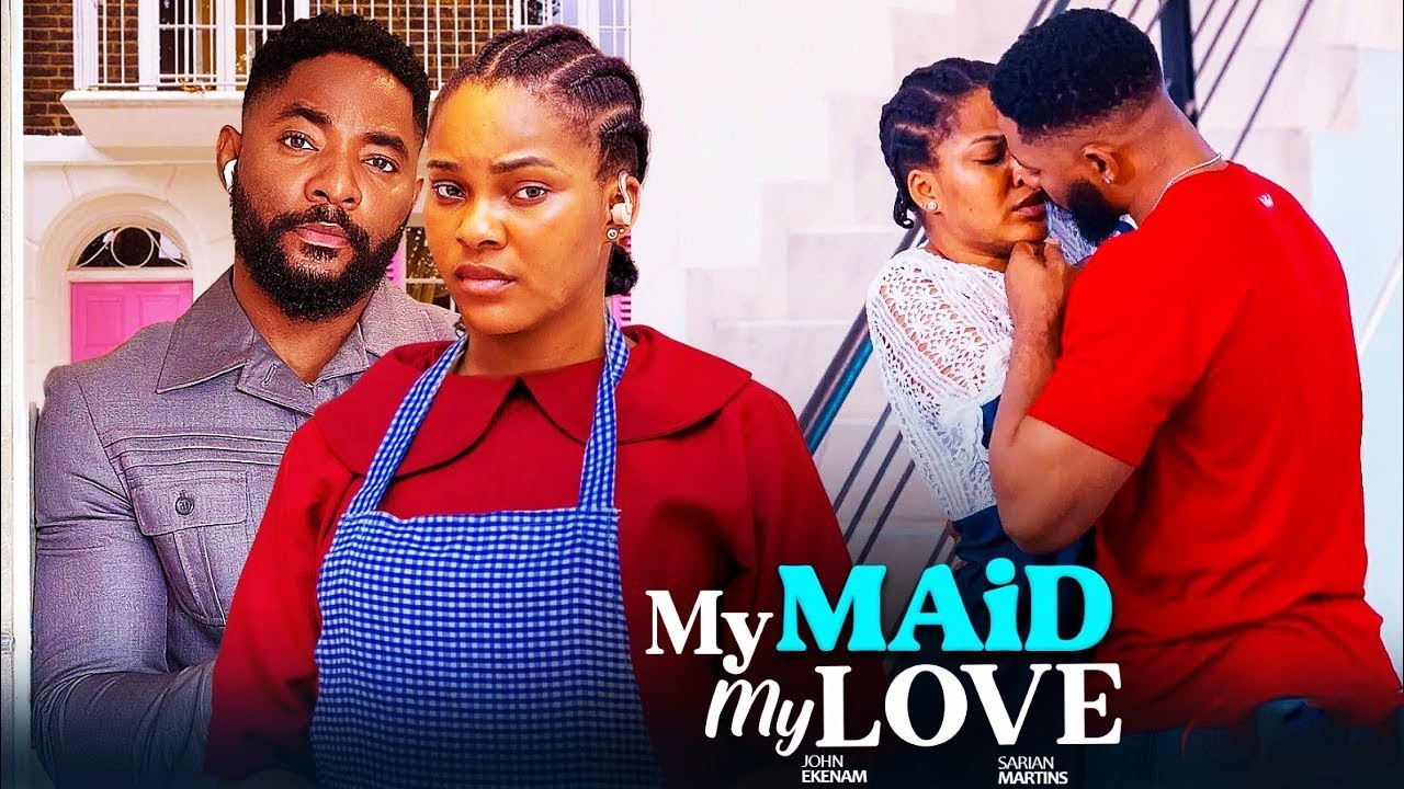 MY MAID, MY LOVE- JOHN EKENAM, SARIAN MARTINS- 2025 NOLLYWOOD LATEST ...