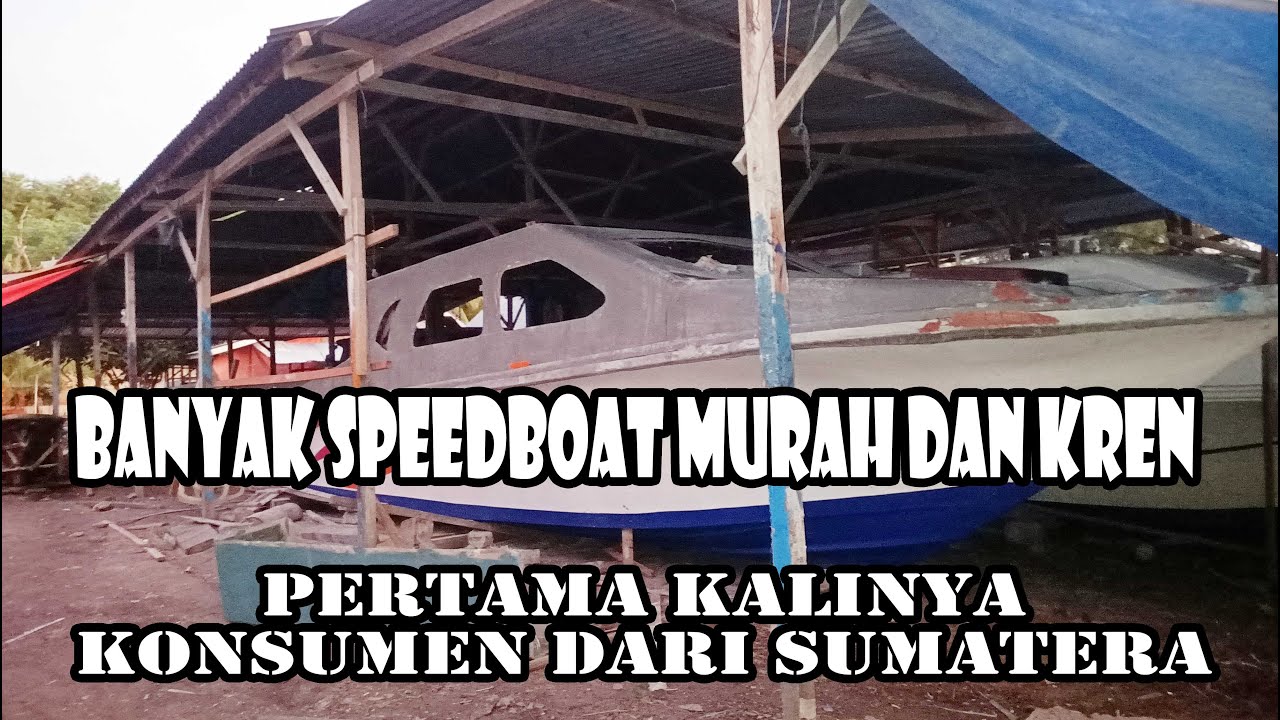 PERTAMA KALINYA KONSUMEN DARI SUMATERA [] Banyak Speedboat Murah & Kren ...