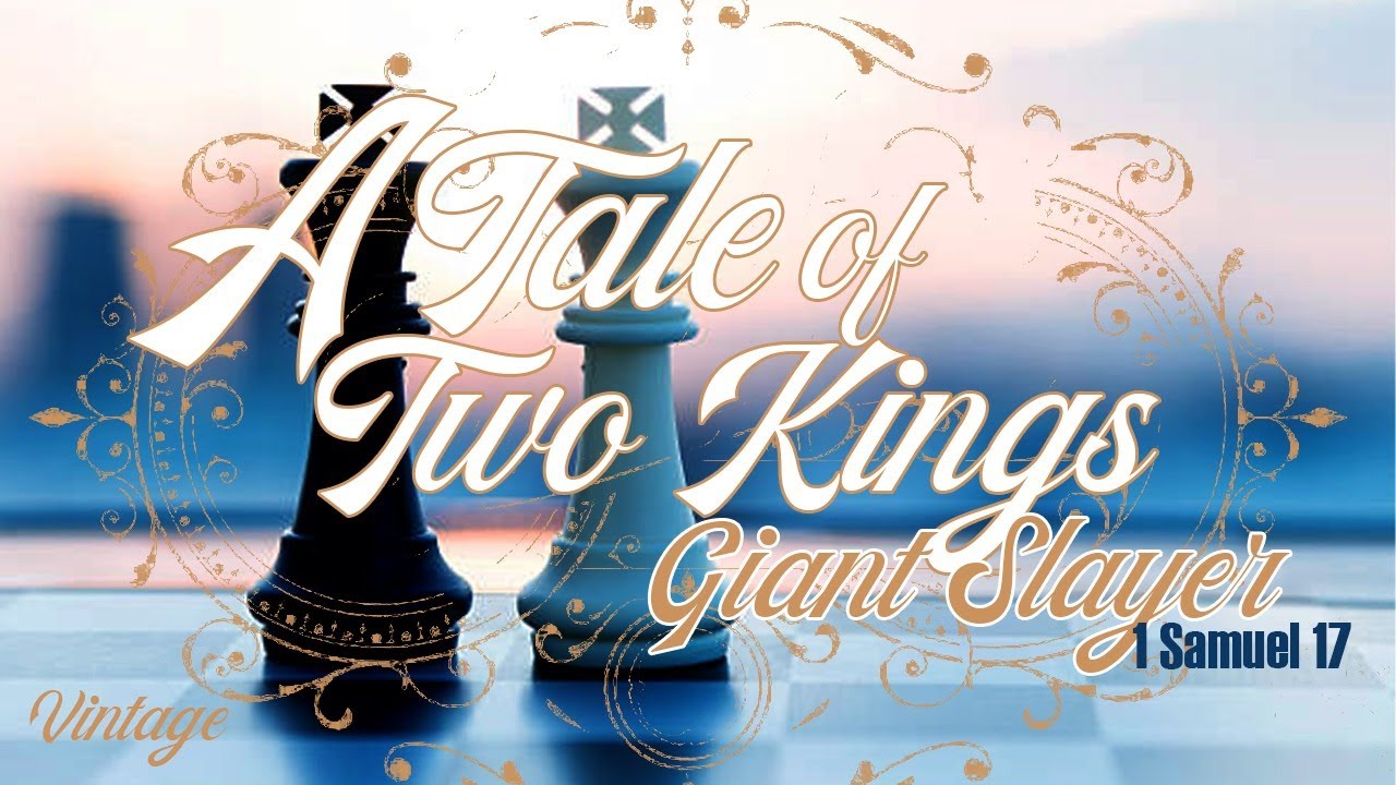 A Tale of Two Kings : Giant Slayer - 1 Samuel 17 - Pastor Pat Edrington ...