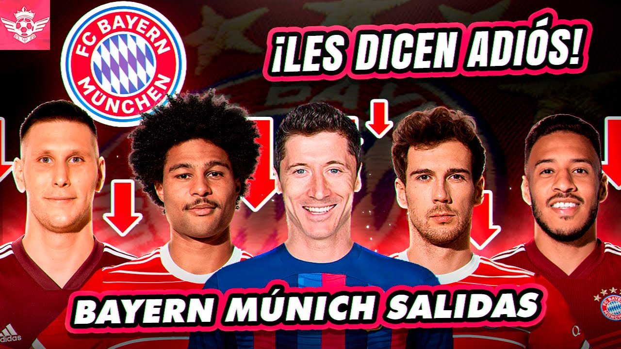 Las SALIDAS de BAYERN MUNICH para este Mercado de VERANO - Lewandowski ...