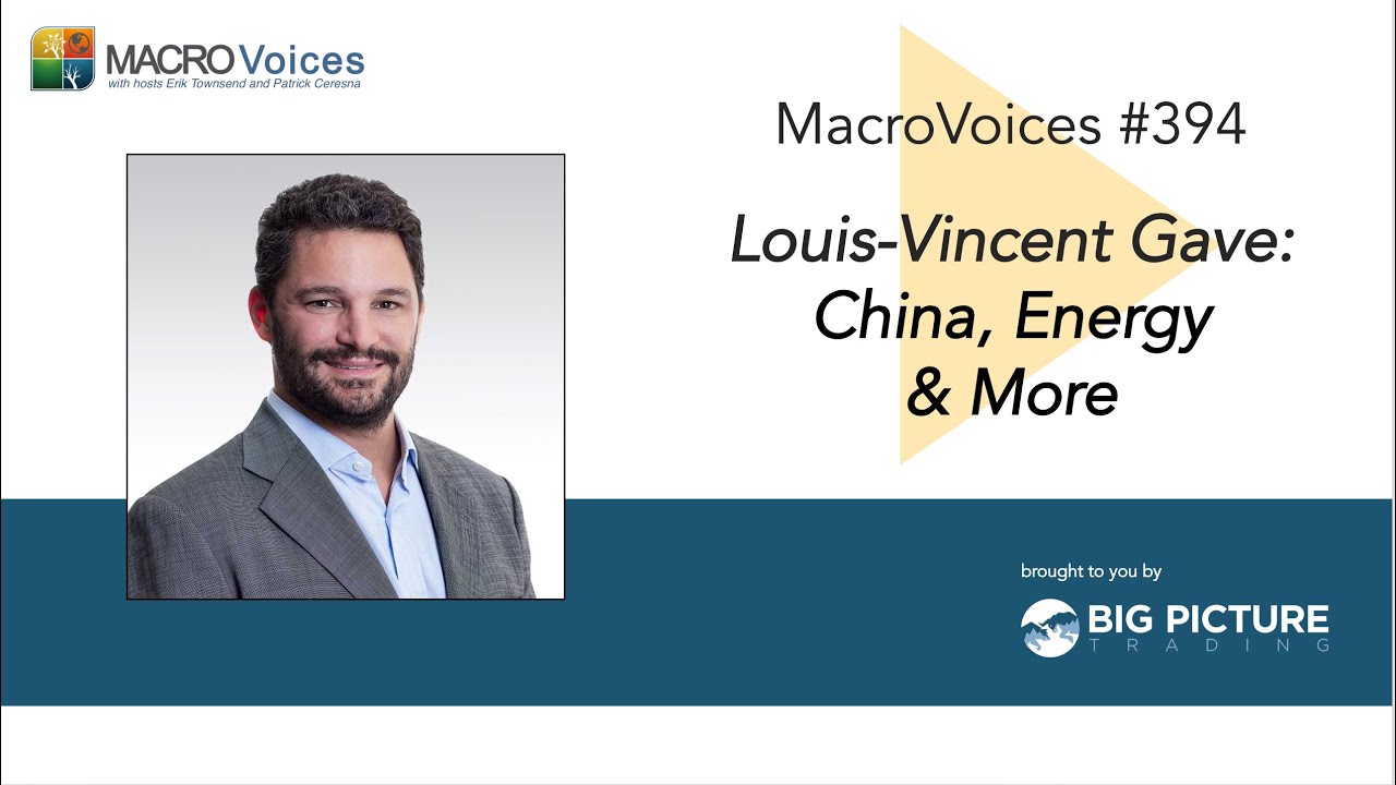 MacroVoices #394 Louis-Vincent Gave: China, Energy & More - YouTube