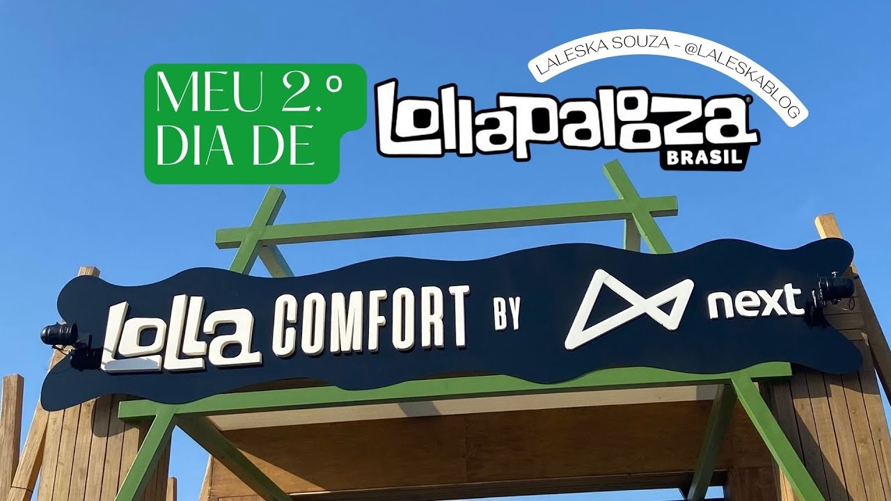 VLOG - SEGUNDO DIA DE LOLLAPALOOZA 2023 25/03/2023 | LOLLA COMFORT PASS ...