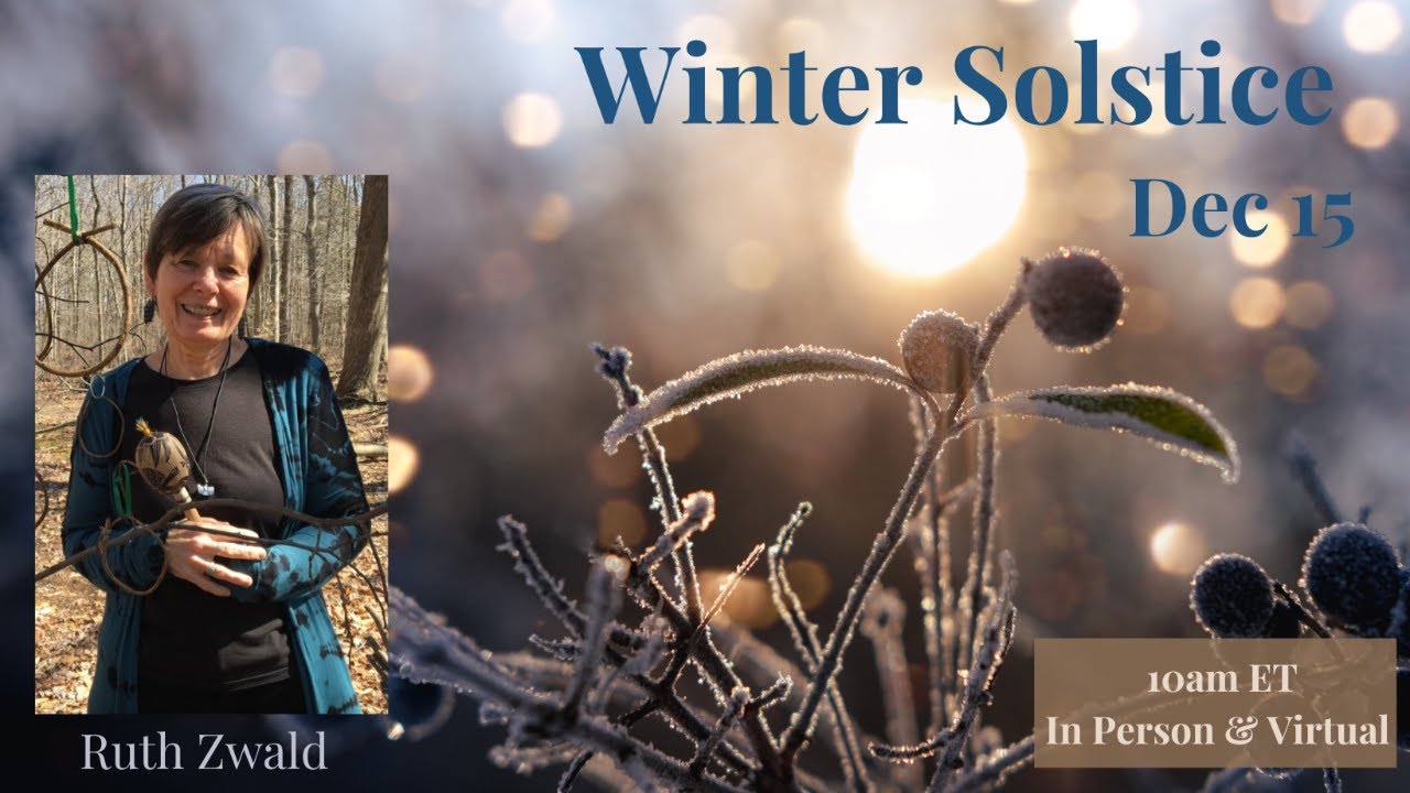 WINTER SOLSTICE SERVICE with Ruth Zwald - YouTube