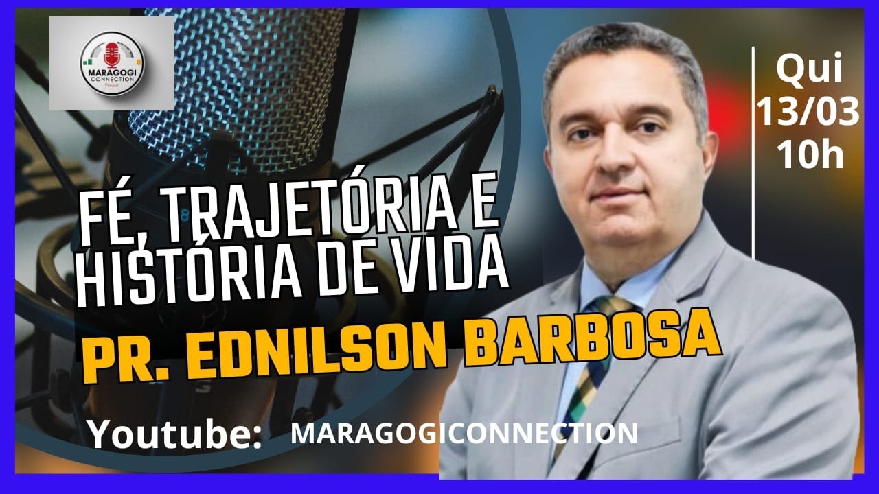 Fé, Trajetória e História de Vida - Pr. Ednilson Barbosa - YouTube