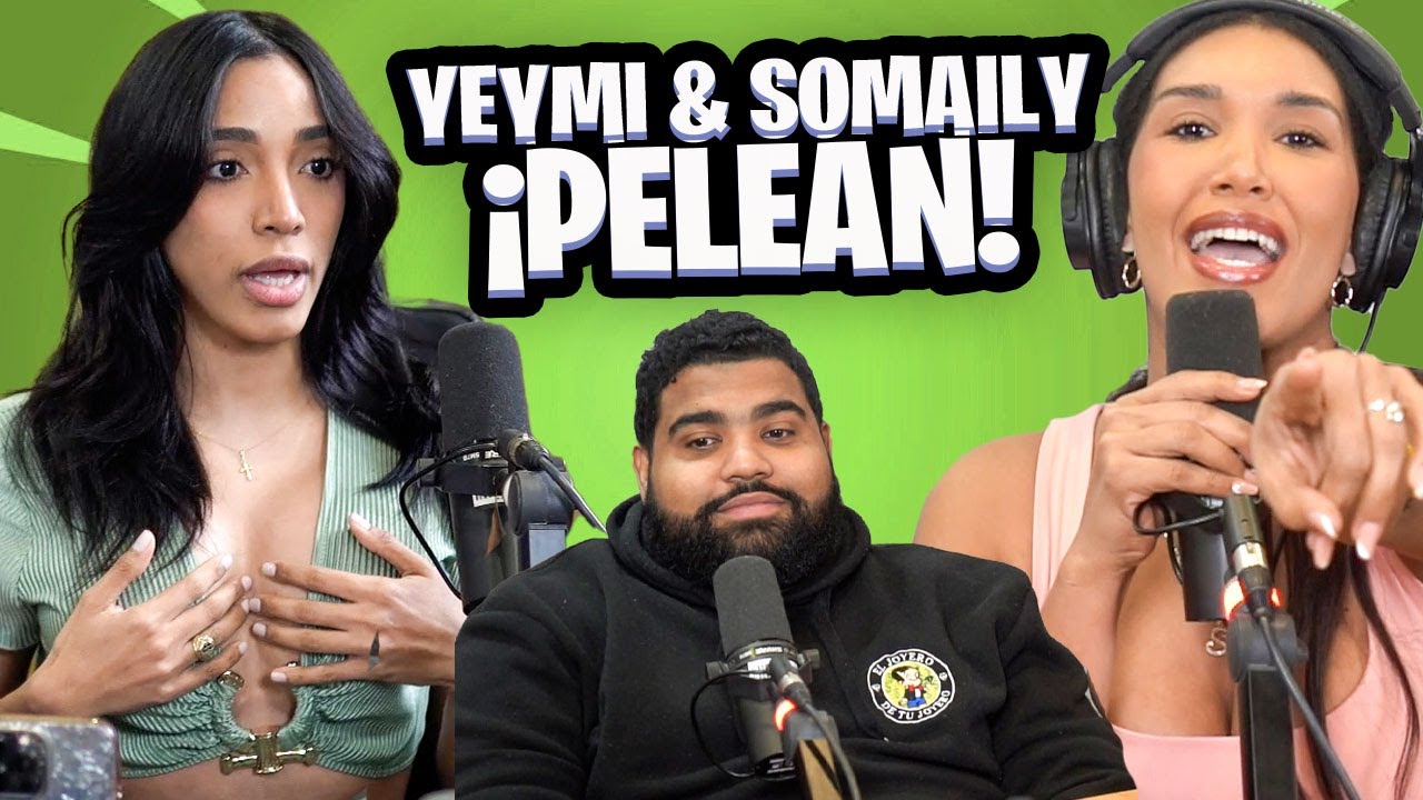 LA HORA DE SOMAILY: ¿Buen Plan o Buena Compañia? (Yeymi pelea con ...