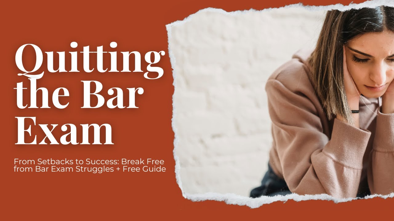 Quitting the bar exam | From Setbacks to Success: Break Free from Bar ...