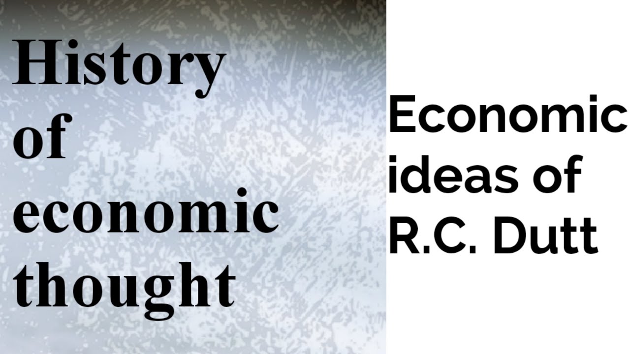 History of economic thought: Economic ideas of R.C. Dutt - YouTube