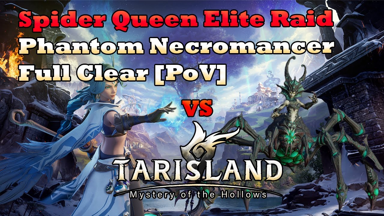 Spider Queen Elite Raid Phantom Necro DPS Gameplay [Tarisland] - YouTube