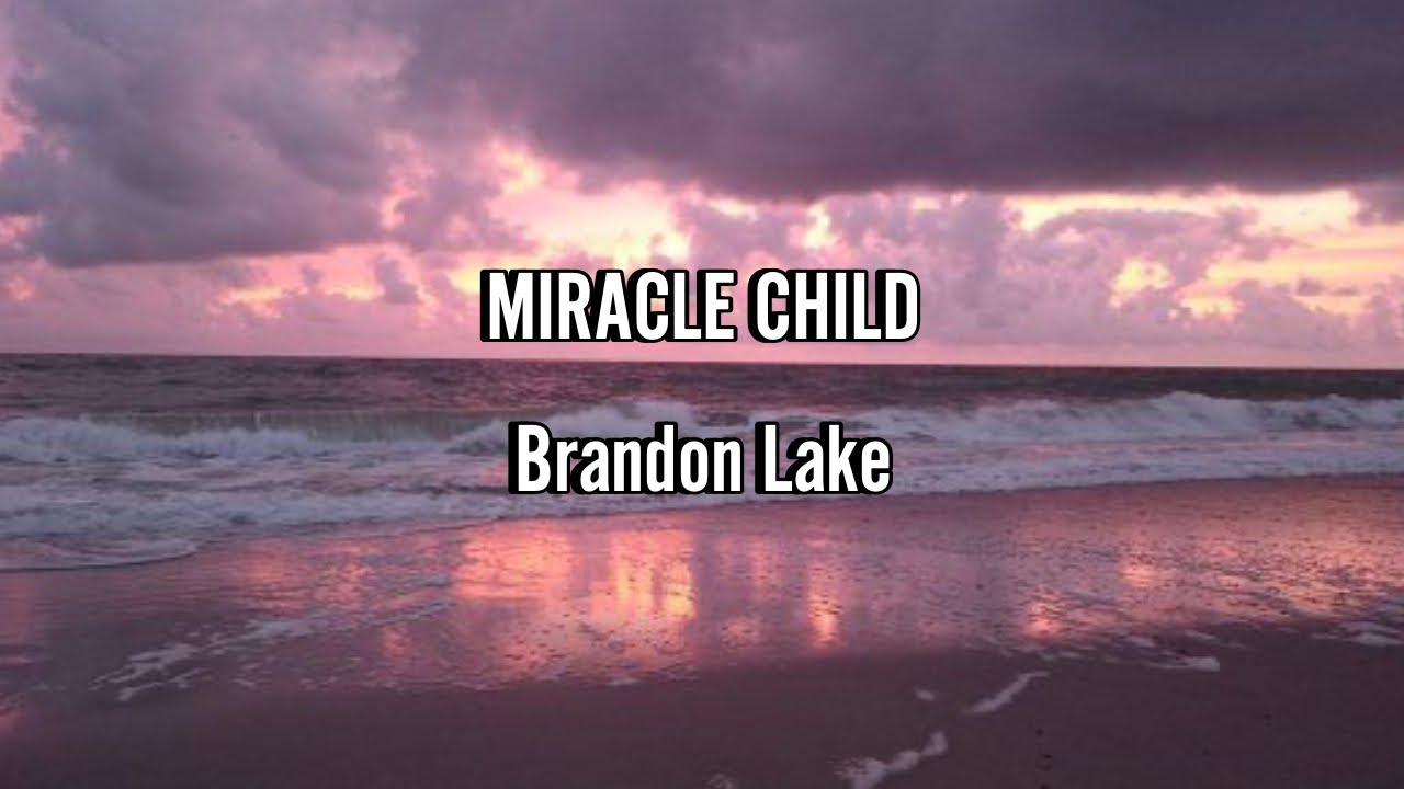 MIRACLE CHILD | lyric video | Brandon Lake - YouTube