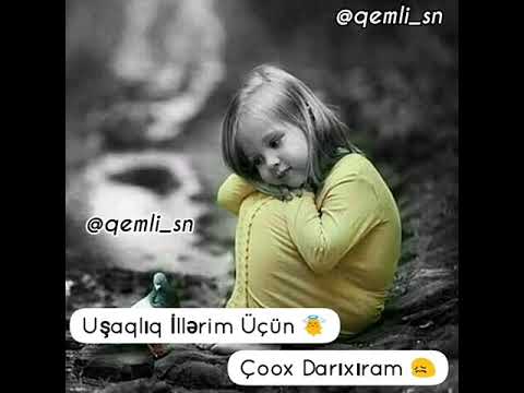 Ne uşaqlida bir bextim tallehim odu ne indi amma bir şey bildim bedbaxt uşaqlidan bedbaxti menim kim