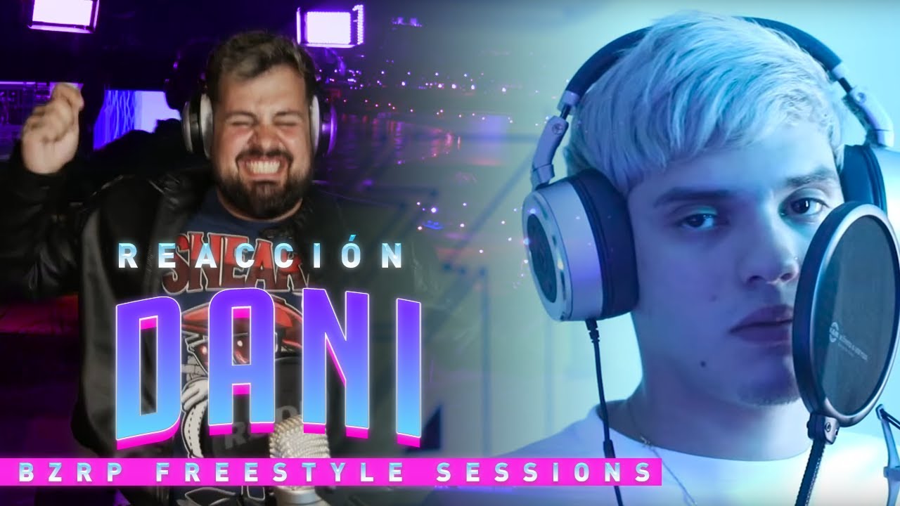 REACCION a DANI || BZRP Freestyle Sessions #7 - YouTube