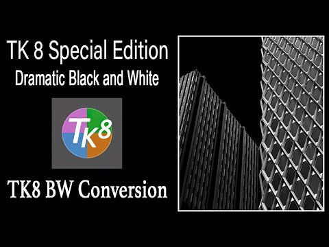 TK8 Special Edition ((TK8 Dramatic BW Conversion)) With Practice Image ...