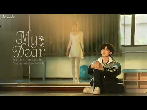 [Vietsub] My dear - Trương Y Hào || My dear - 张洢豪 _ Khó dỗ dành 难哄 OST