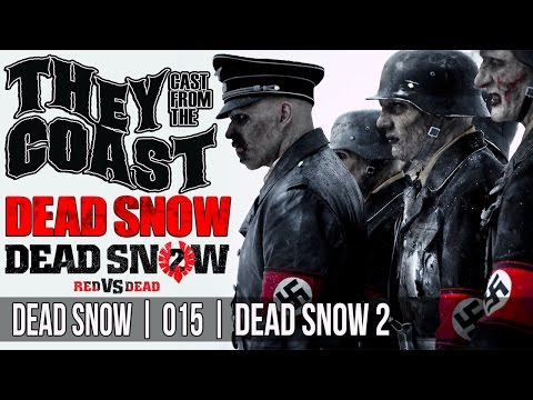 DEAD SNOW | DEAD SNOW 2 : RED VS DEAD | 015 | THEY CAST FROM THE COAST