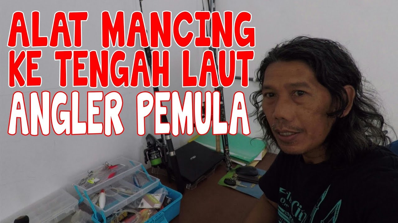 ALAT MANCING KE LAUT UNTUK ANGLER PEMULA - YouTube