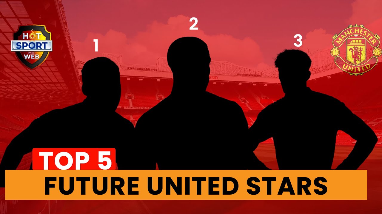 MANCHESTER UNITED'S TOP 5 FUTURE STARS! - YouTube