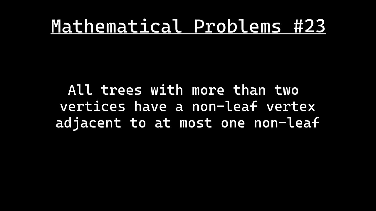 Existence of a non-leaf vertex adjacent to at most one non-leaf - YouTube