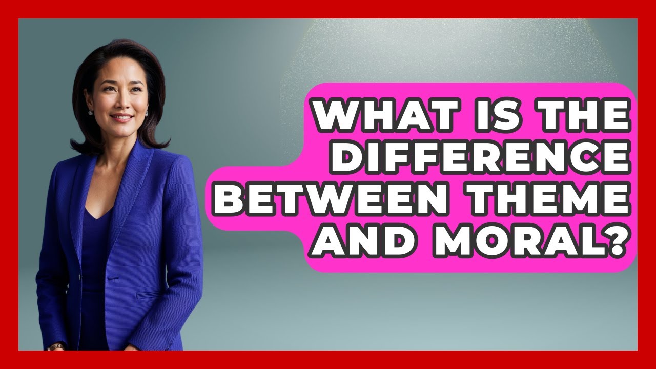 What Is The Difference Between Theme And Moral? - Literary Icons - YouTube