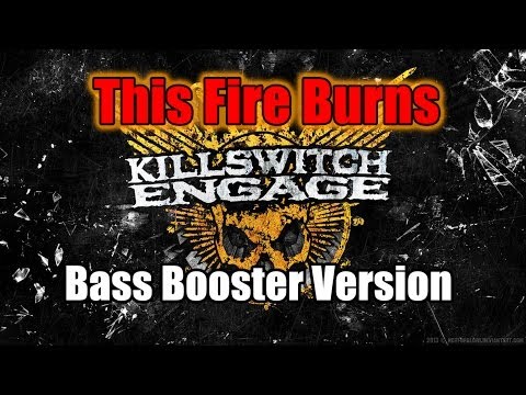 This Fire Burns - Killswitch Engage_Bass Booster - YouTube