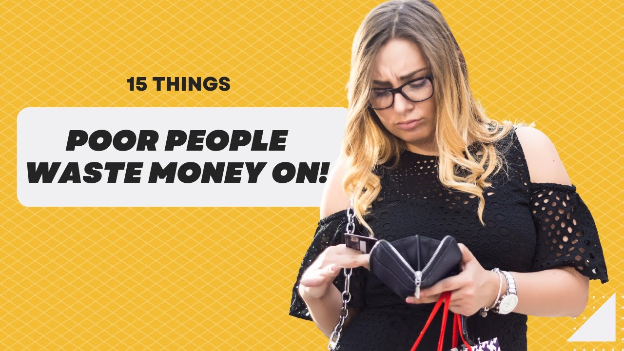 15 Things Poor People Waste Money On #bareluxury #luxury # ...