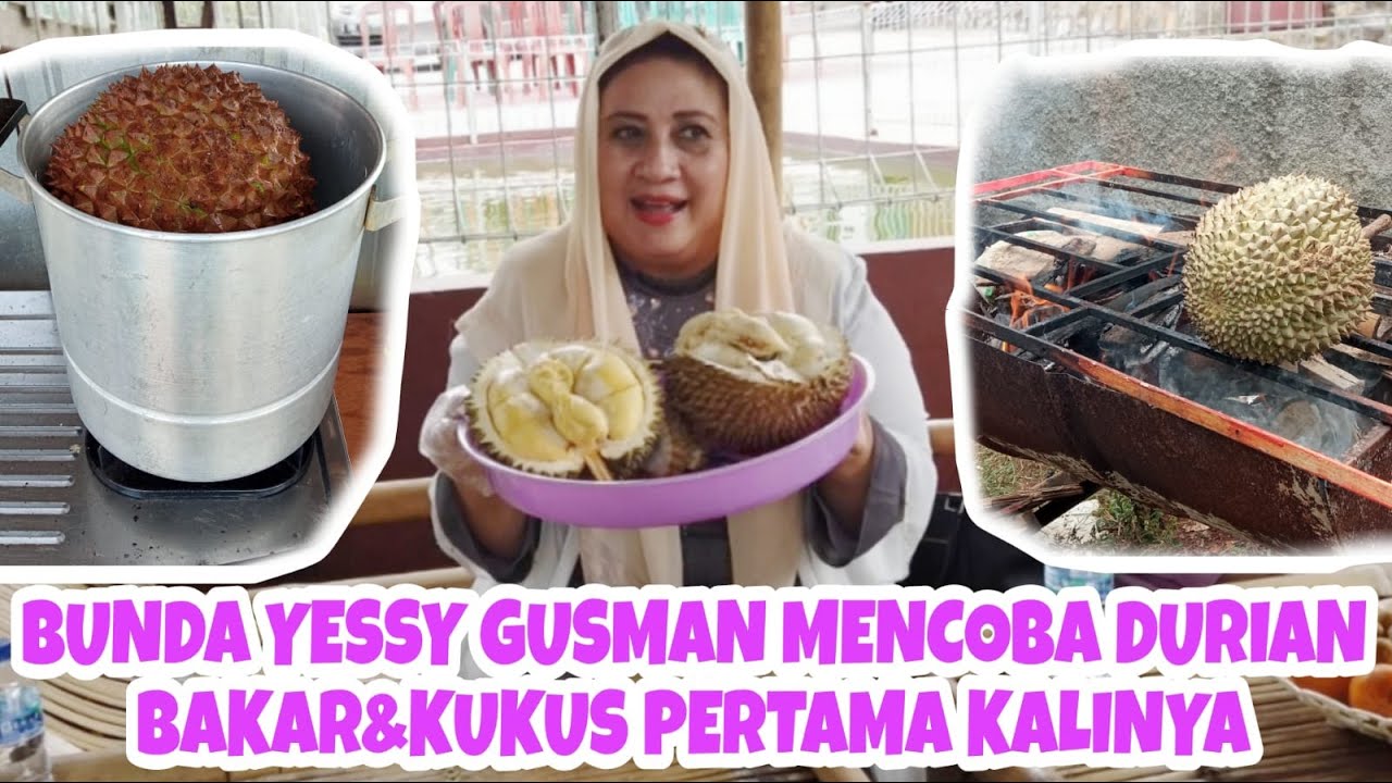 MRS. YESSY GUSMAN TRIED HER FIRST GRILLED AND STEAMED DURIANS - YouTube