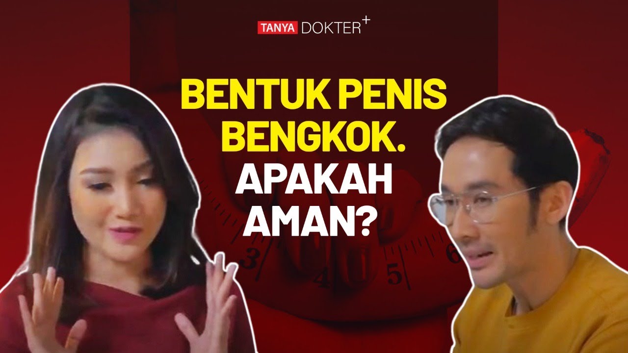 Mr. P Bengkok Saat Ereksi, Apakah Wajar?┃Kata Dokter - YouTube