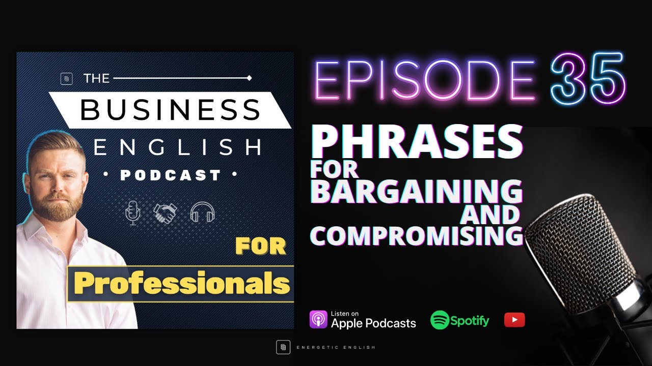 Episode 35 • Phrases for Bargaining and Compromising in English • The ...