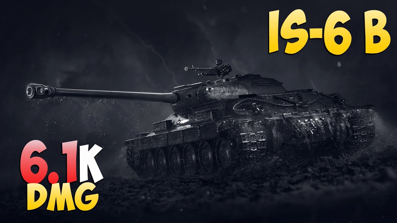 IS-6 B - 6 Kills 6.1K DMG - Old but goodie! - World Of Tanks - YouTube
