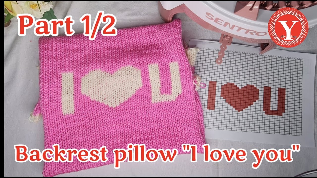 How do I make backrest pillow "I 💘 you" V.2 Part 1| Knitting machine ...