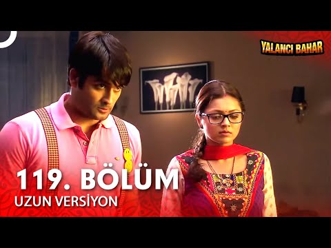 Yalancı Bahar Hint Dizisi 119. Bölüm (Uzun Versiyon)