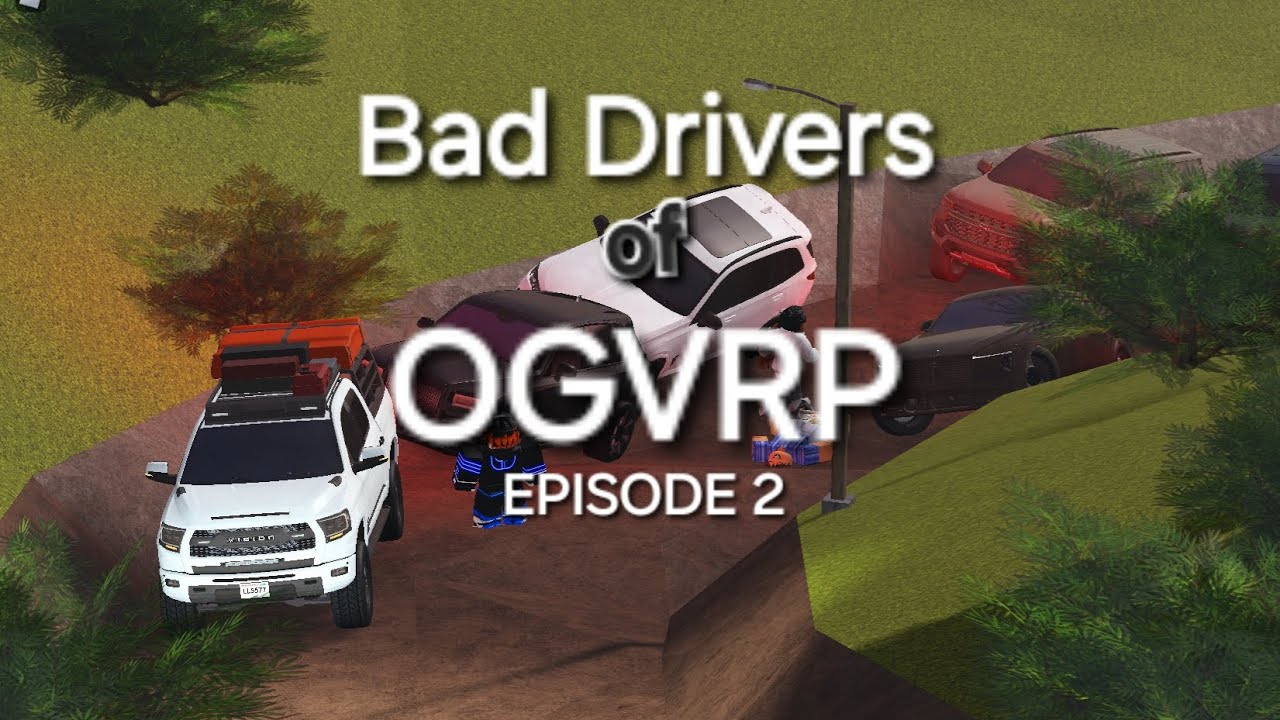 Bad Drivers of OGVRP (Greenville Roblox) EPISODE 2 - YouTube