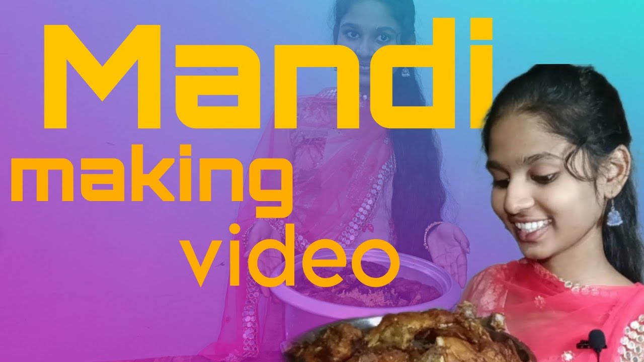 mandi | making videos 💝😘🍗 - YouTube